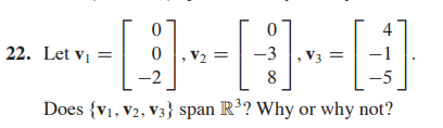 Solved Let v1=⎣⎡00−2⎦⎤,v2=⎣⎡0−38⎦⎤,v3=⎣⎡4−1−5⎦⎤. Does | Chegg.com