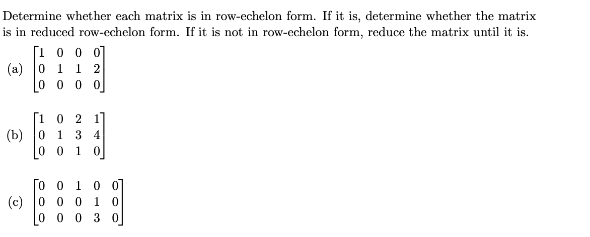 Solved Determine whether each matrix is in row-echelon form. | Chegg.com