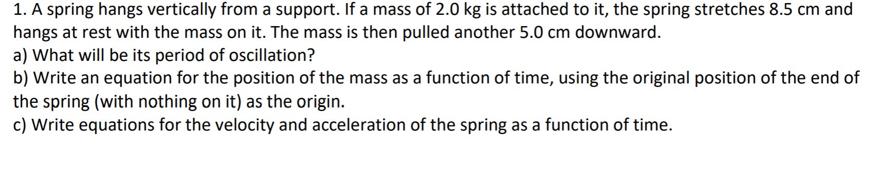 Solved 1. A spring hangs vertically from a support. If a | Chegg.com