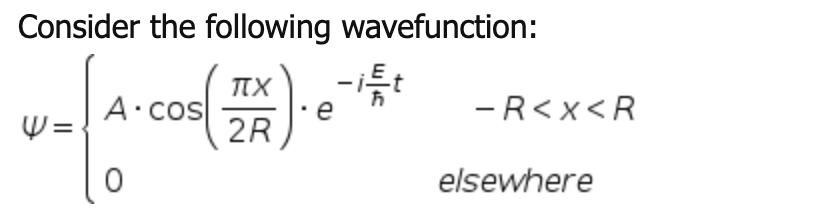 Solved Consider the following wavefunction: TIX A.COS 2R os | Chegg.com