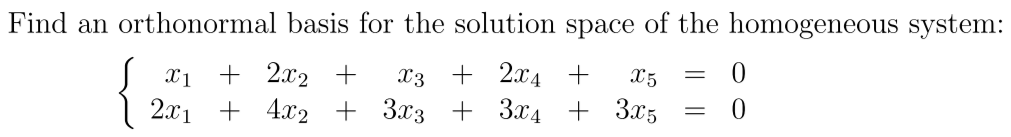 Solved Find an orthonormal basis for the solution space of | Chegg.com