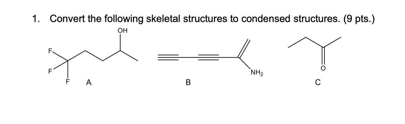 Solved 1. Convert the following skeletal structures to | Chegg.com