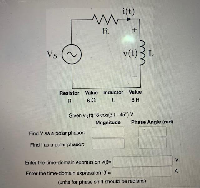 Solved w i(t) R + Vs v(t)31 | Resistor Value Inductor Value | Chegg.com