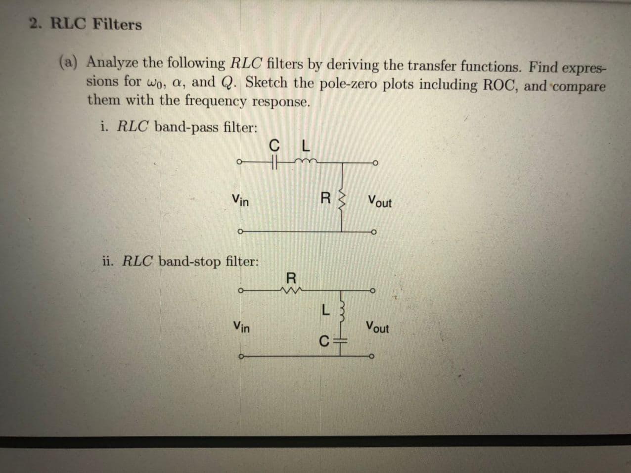 Solved 2. RLC Filters (a) Analyze the following RLC filters | Chegg.com