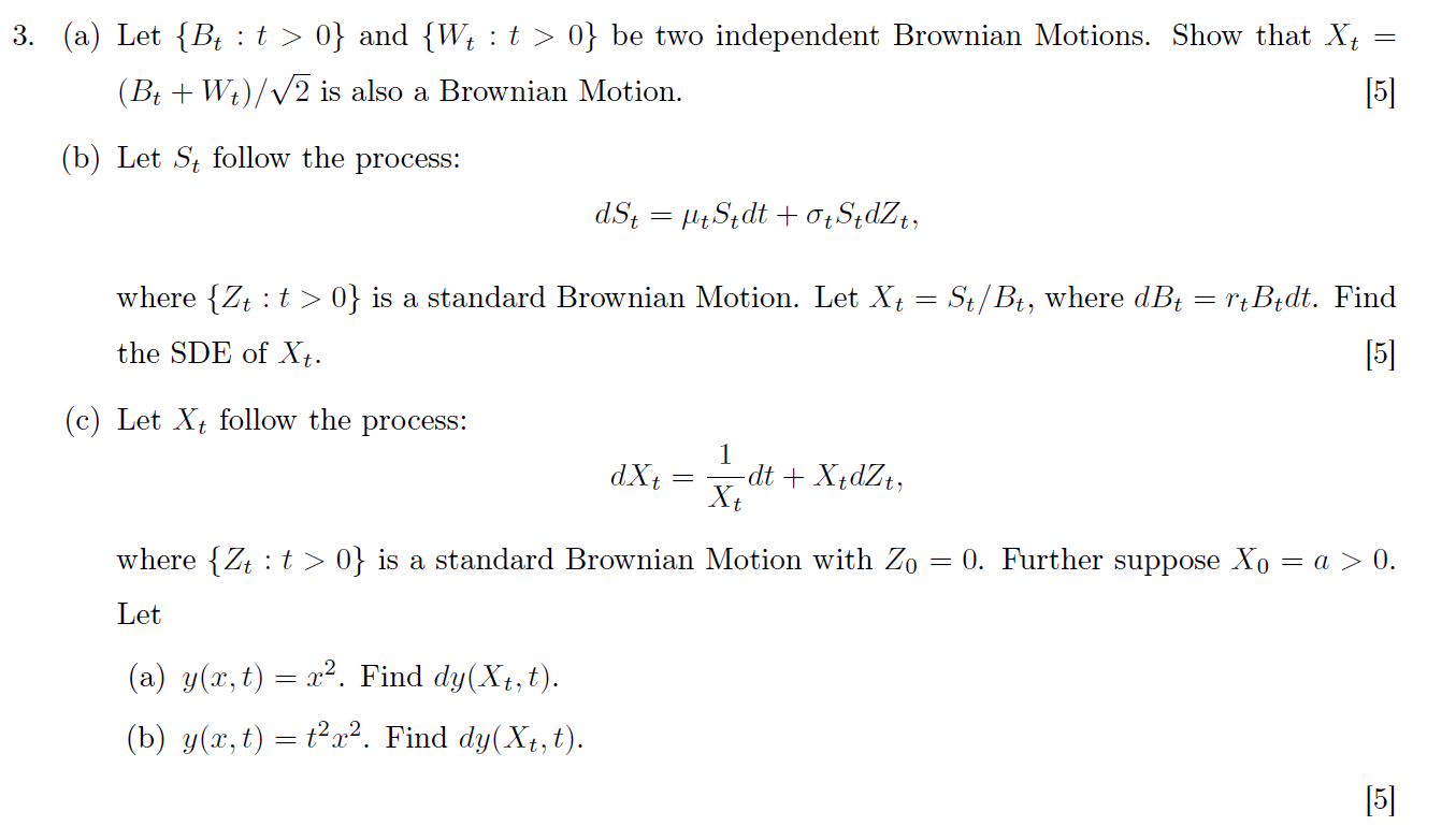 Solved 3. (a) Let {Bt :t> 0} and {W+ :t > 0} be two | Chegg.com Solved 3. (a) Let {Bt :t> 0} and {W+ :t > 0} be two | Chegg.com