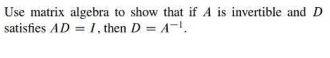 Solved Use matrix algebra to show that if A is invertible | Chegg.com