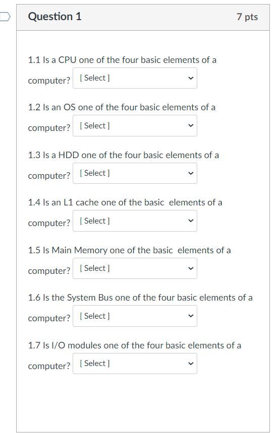 Solved Question 1 7 pts 1.1 Is a CPU one of the four basic | Chegg.com
