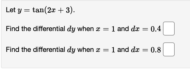 Solved Let y=tan(2x+3). Find the differential dy when x=1 | Chegg.com