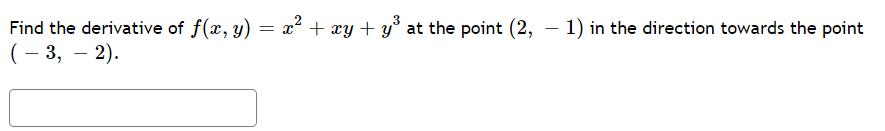 Solved = Find the derivative of f(x, y) = x2 + xy + y at the | Chegg.com