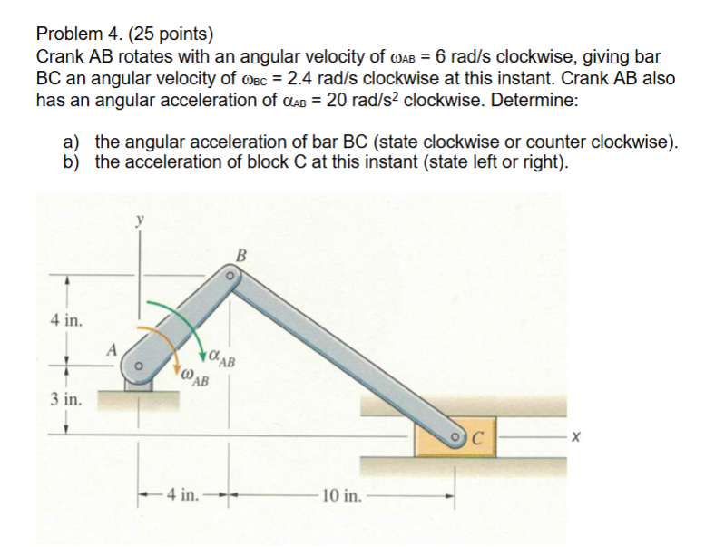 Solved by an EXPERT Problem 4. (25 ﻿points)Crank AB ﻿rotates with an ...