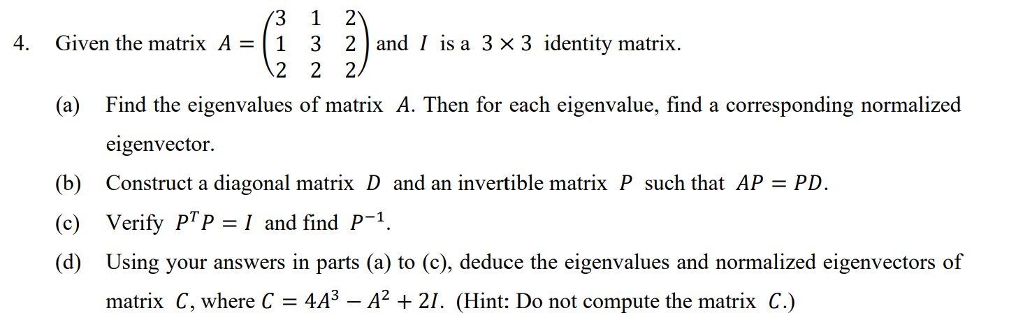 Solved Given the matrix A=⎝⎛312132222⎠⎞ and I is a 3×3 | Chegg.com