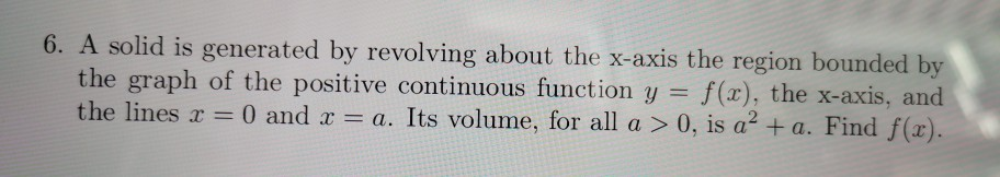 Solved 6. A solid is generated by revolving about the x-axis | Chegg.com