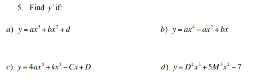 Solved 5. Find y′ if: y=ax3+bx2+d b) y=ax4−ax2+bx | Chegg.com