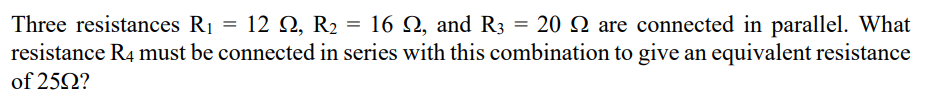 Solved Three resistances R1=12Ω,R2=16Ω, and R3=20Ω are | Chegg.com
