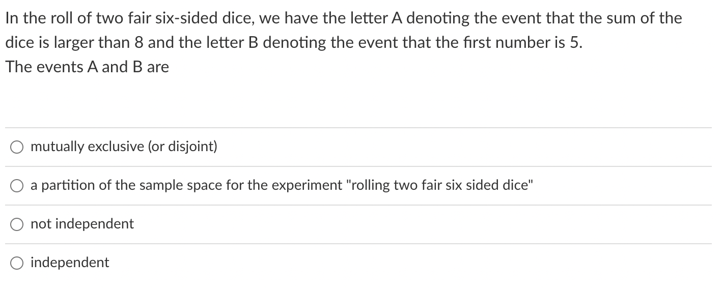 Solved In the roll of two fair six-sided dice, we have the | Chegg.com