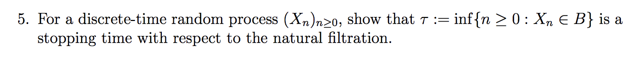 Solved 5. For a discrete-time random process (Xn)n20, show | Chegg.com