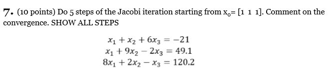 Solved 7. (10 points) Do 5 steps of the Jacobi iteration | Chegg.com