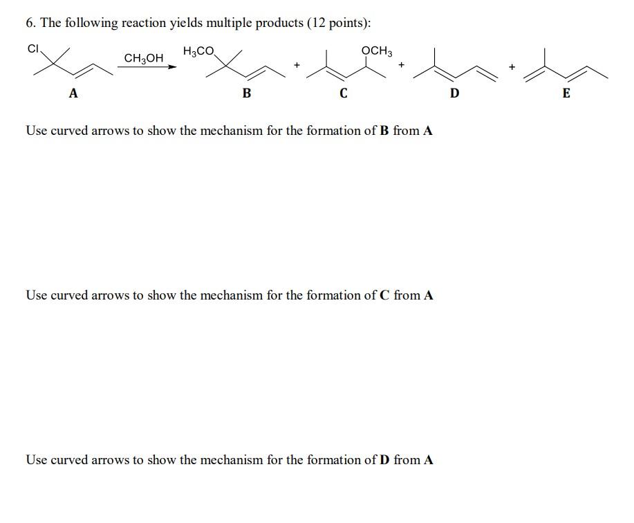 Solved 6. The following reaction yields multiple products | Chegg.com
