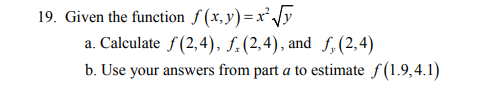 Solved 19. Given the function f(x,y)=x2y a. Calculate | Chegg.com