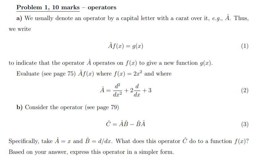 Solved Problem 1, 10 marks - operators a) We usually denote | Chegg.com