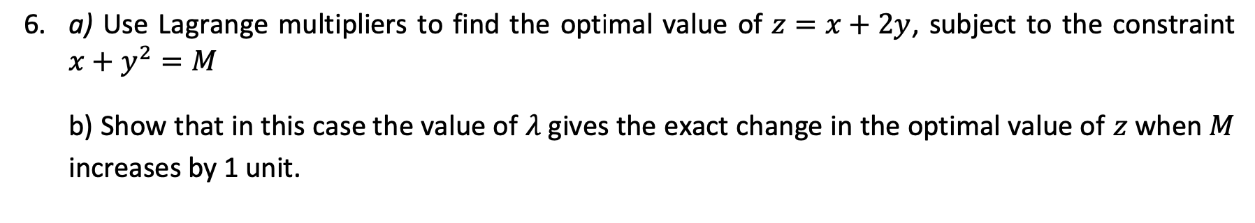 Solved 6. a) Use Lagrange multipliers to find the optimal | Chegg.com