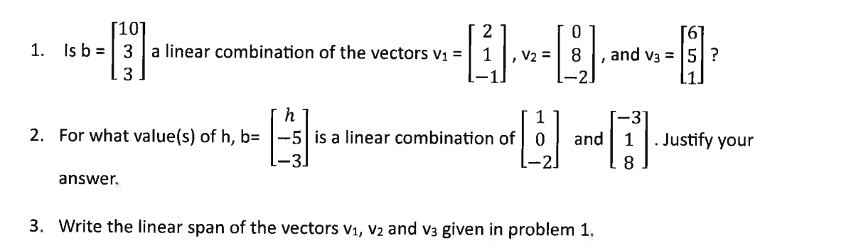 Solved 1. Is b=⎣⎡1033⎦⎤ a linear combination of the vectors | Chegg.com