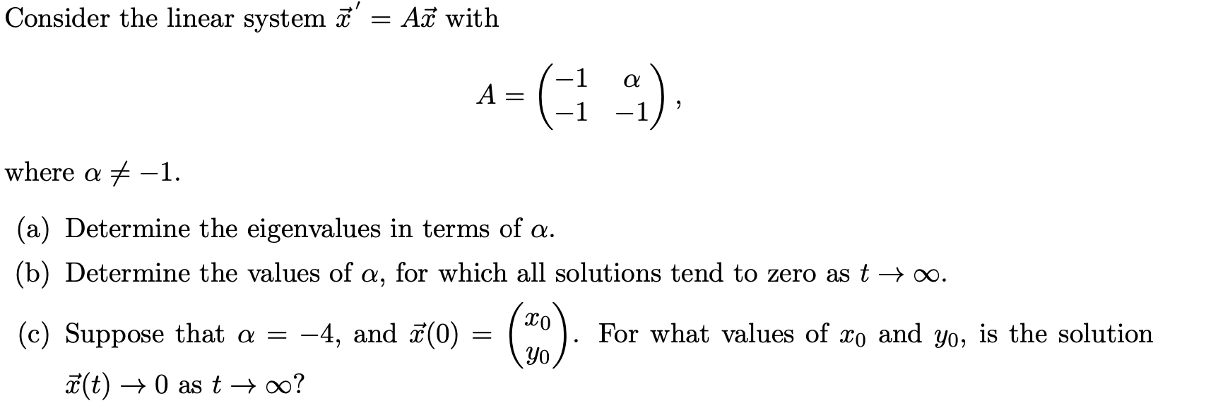 Solved Consider the linear system ã' = Ağ with = a A=(11 %) | Chegg.com