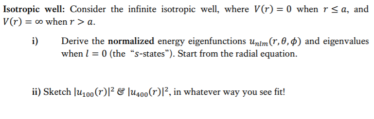 Solved Isotropic well: Consider the infinite isotropic well, | Chegg.com