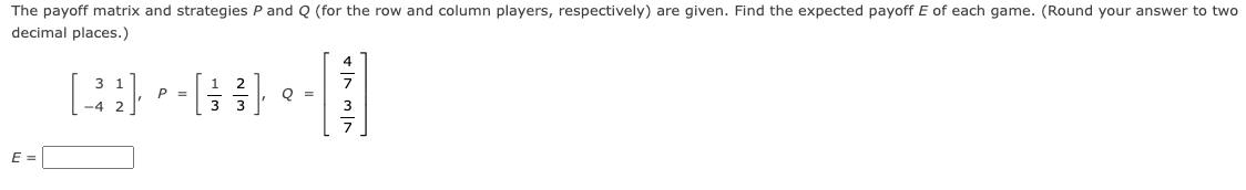 Solved The payoff matrix and strategies P and Q (for the row | Chegg.com