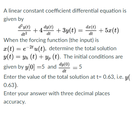 Solved +4 dy(t) dt dt A linear constant coefficient | Chegg.com
