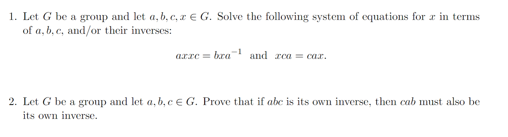 Solved 1. Let G be a group and let a,b,c,x∈G. Solve the | Chegg.com