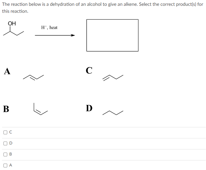 Solved The reaction below is a dehydration of an alcohol to | Chegg.com