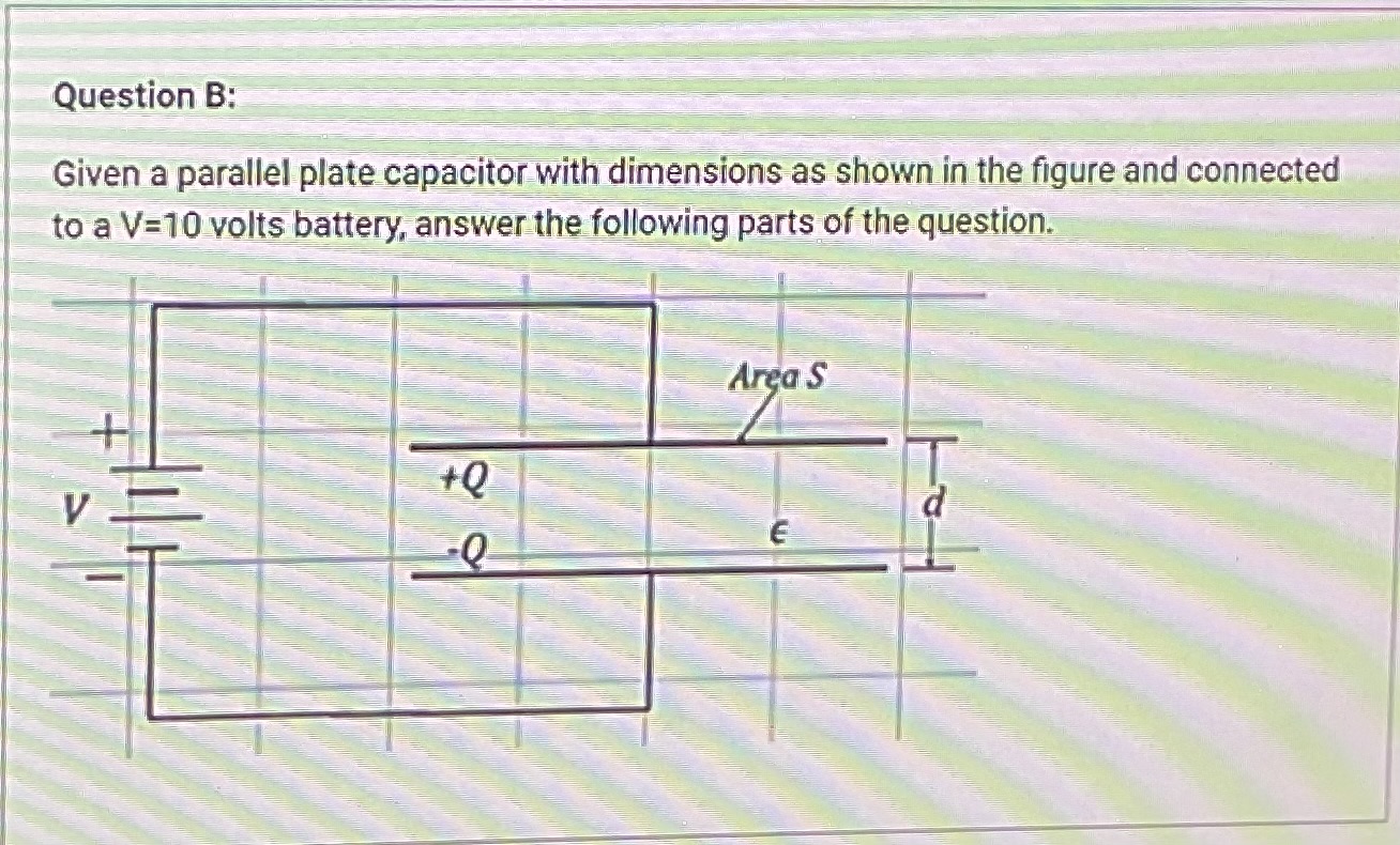Solved Given a parallel plate capacitor with dimensions as | Chegg.com