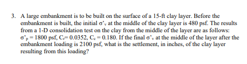 3. A large embankment is to be built on the surface | Chegg.com