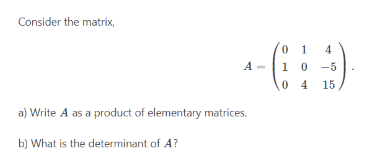 Solved Consider the matrix, A = a) Write A as a product of | Chegg.com
