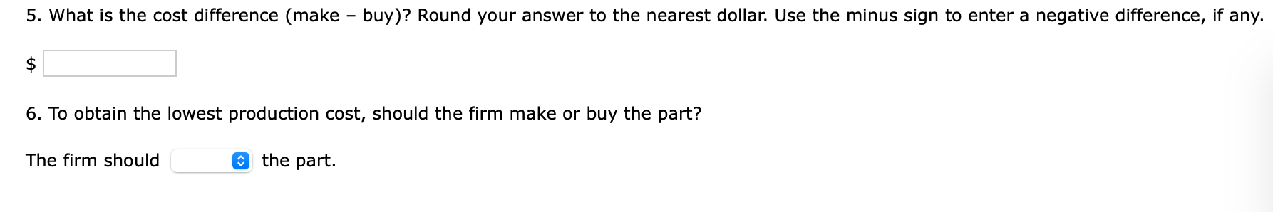 Solved 5. What is the cost difference (make - buy)? Round | Chegg.com