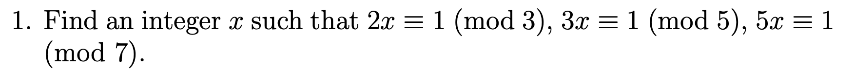 Solved 1. Find an integer x such that | Chegg.com