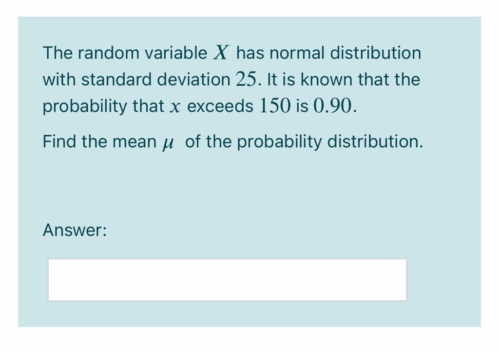 Solved The random variable X has normal distribution with | Chegg.com