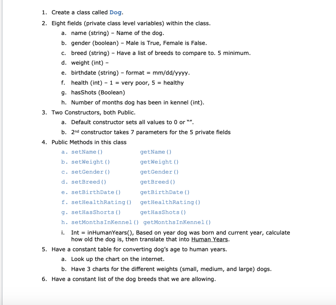 Solved 1. Create a class called Dog. 2. Eight fields | Chegg.com