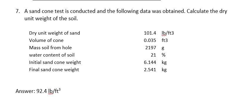 Solved 7. A sand cone test is conducted and the following | Chegg.com