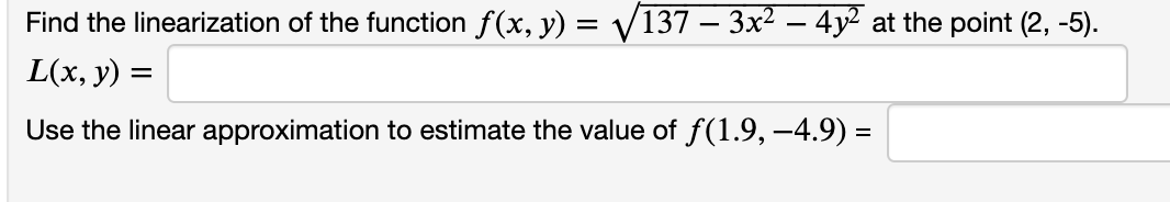 Solved Find the linearization of the function f(x, y) = V137 | Chegg.com