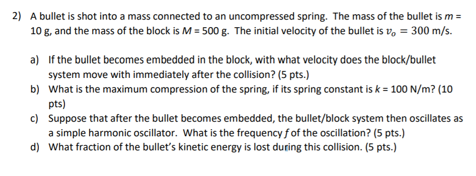 Solved 2) A bullet is shot into a mass connected to an | Chegg.com