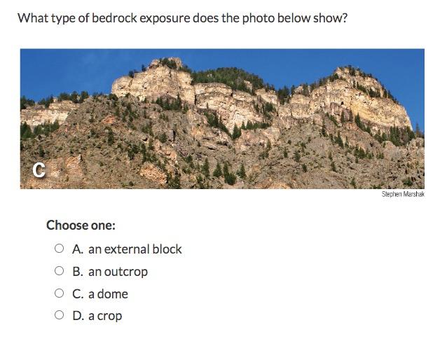 Solved What type of bedrock exposure does the photo below | Chegg.com