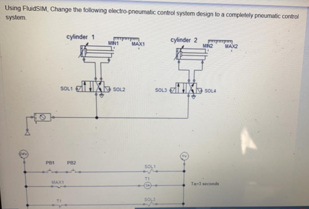 Solved Using FluidSIM, Change the following | Chegg.com