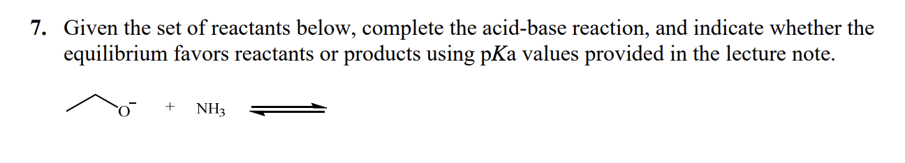 Solved 7. Given the set of reactants below, complete the | Chegg.com