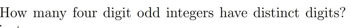 Solved How many four digit odd integers have distinct | Chegg.com