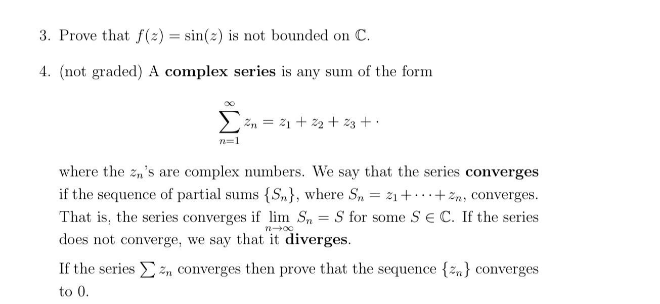 Solved 3. Prove that f(z)=sin(z) is not bounded on C. 4. | Chegg.com