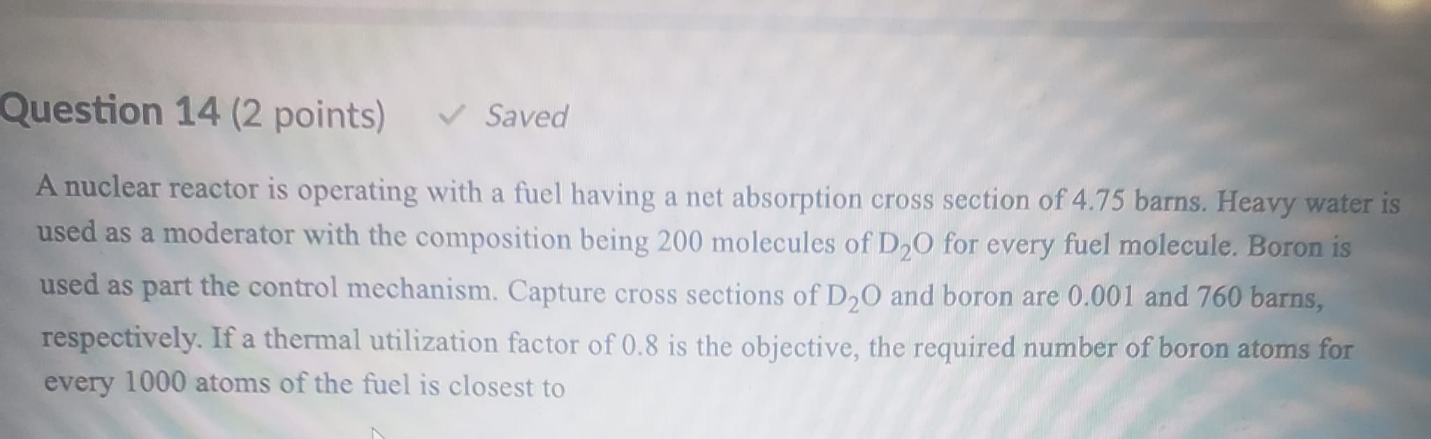 Solved A nuclear reactor is operating with a fuel having a | Chegg.com