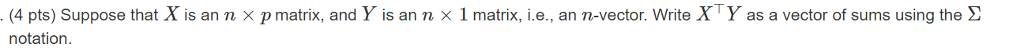 Solved (4 pts) Suppose that X is an n x p matrix, and Y is | Chegg.com