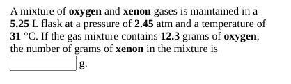 Solved A mixture of oxygen and xenon gases is maintained in | Chegg.com